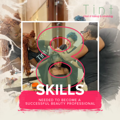 8 Skills Needed To Become A Successful Beauty Professional | Tint ...
